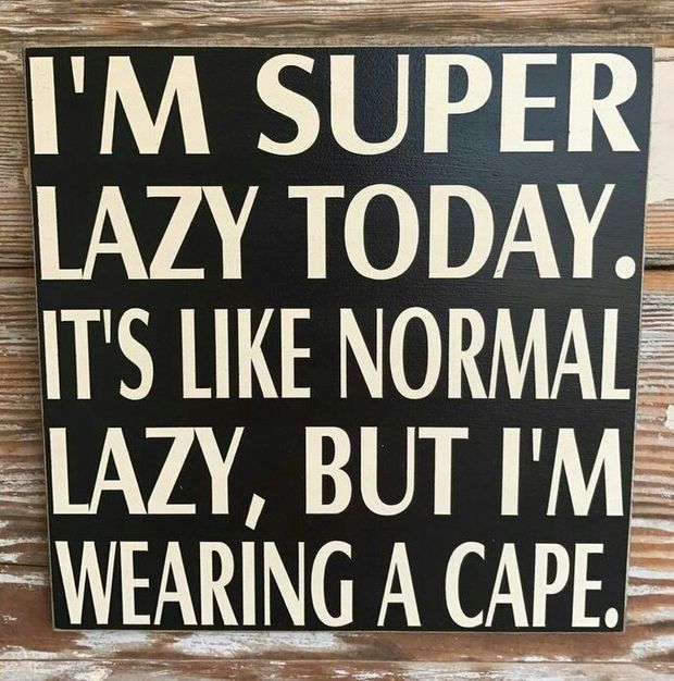 Im Super Lazy Today Capamericasur
