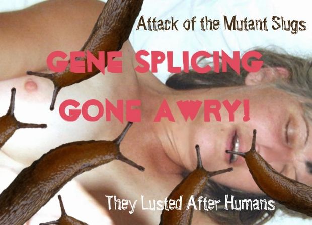 Attack Of The Mutant Slugs Georgesunner