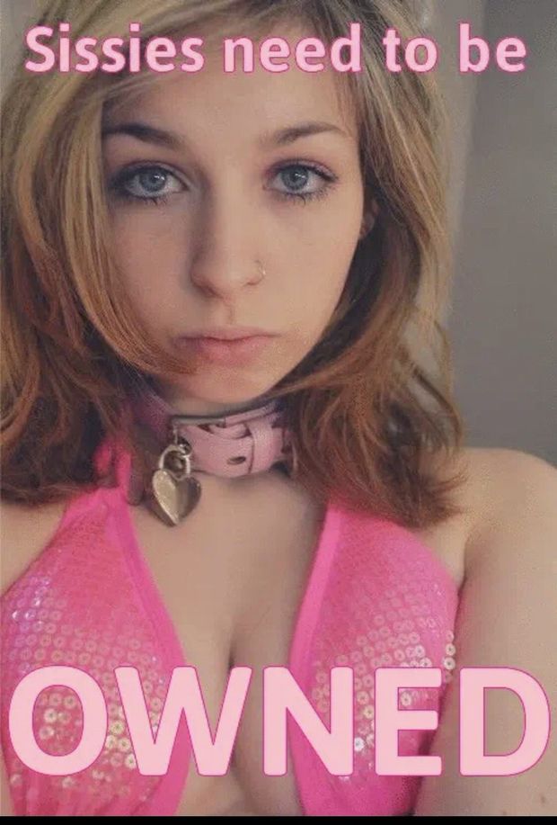 Sissies Need To Be Owned Sissyciarra