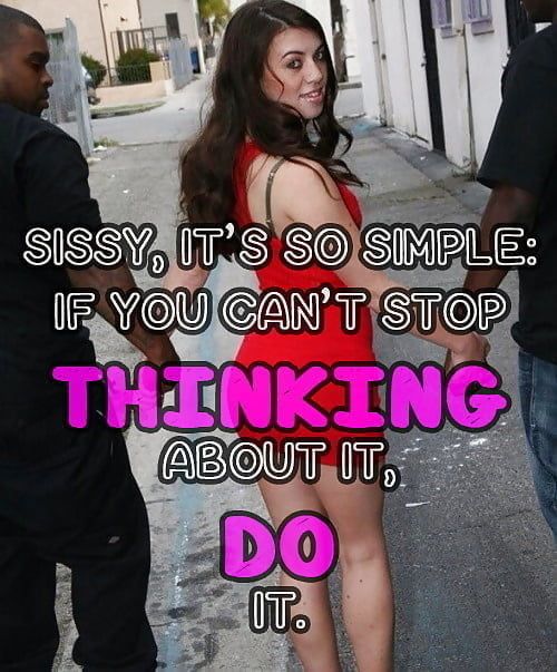 Stop Thinking About It And Do It Sissyciarra