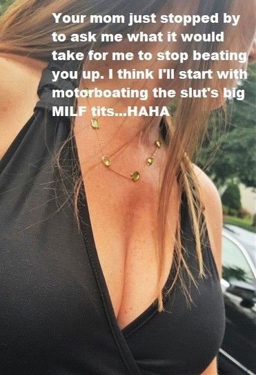 Your Bully Likes Your Moms Tits Forevercuck
