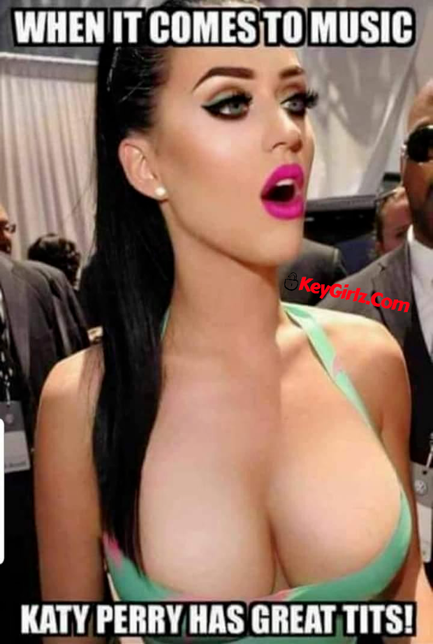 When It Come To Music Katy Perry Has Great Tits Keygirlzdotcom