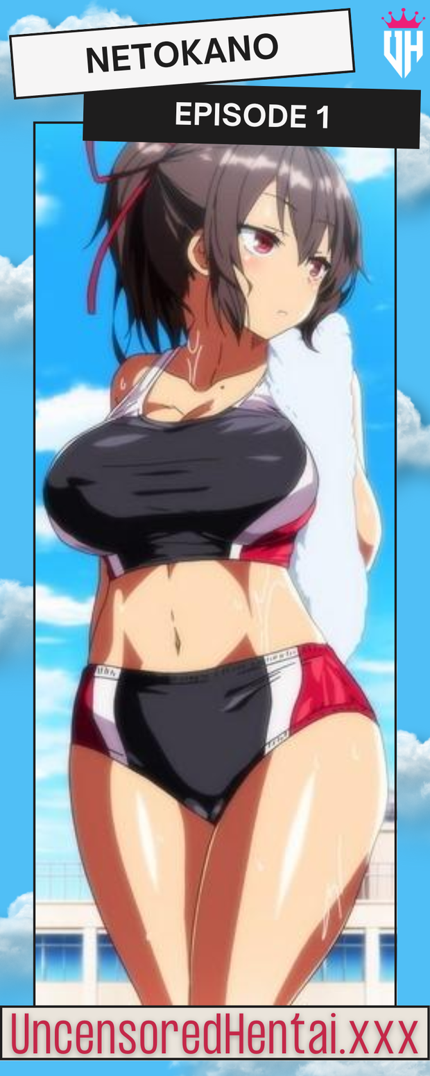 Netokano Episode 1 Watch Her Now On Uncensored Uncensoredhentai69